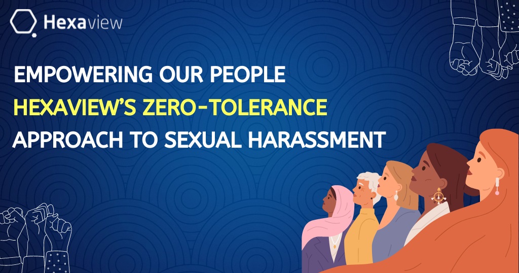 Empowering our People: Hexaview’s Zero-Tolerance Approach to Sexual ...